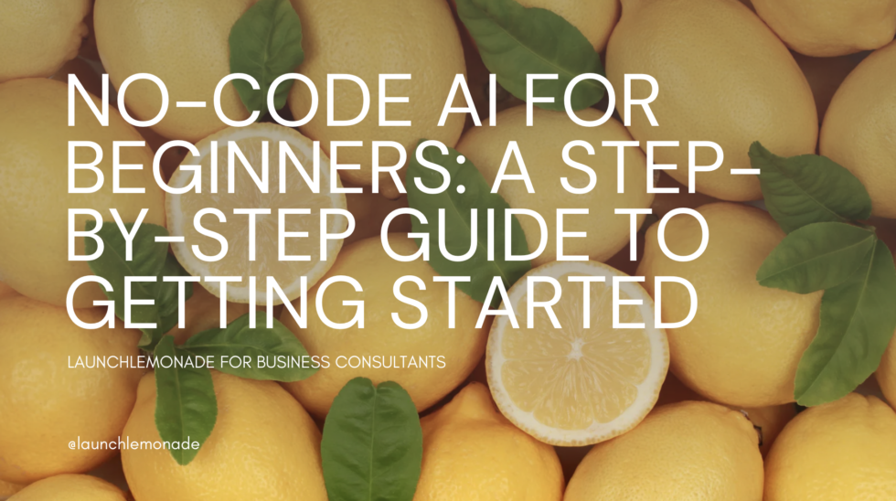 No-Code AI For Beginners - LaunchLemonade