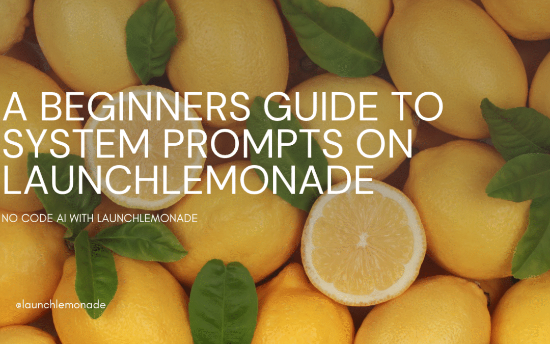 A Beginner's Guide Into System Prompting - LaunchLemonade